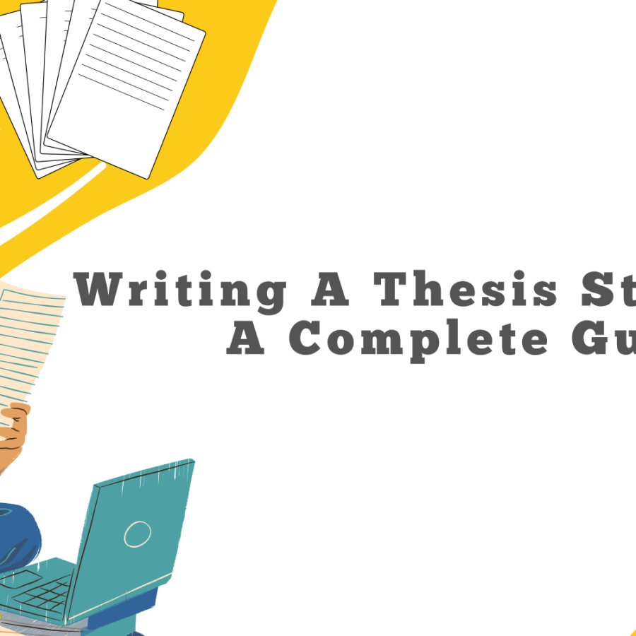 Writing A Thesis Statement: A Complete Guide